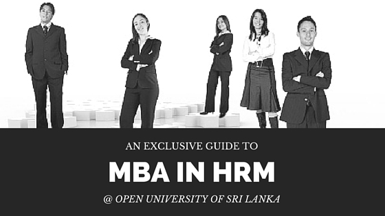 MBA in HRM offered by the Open University of Sri Lanka (OUSL) - Sri ... MBA in HRM offered by the Open University of Sri Lanka (OUSL) - Sri ...